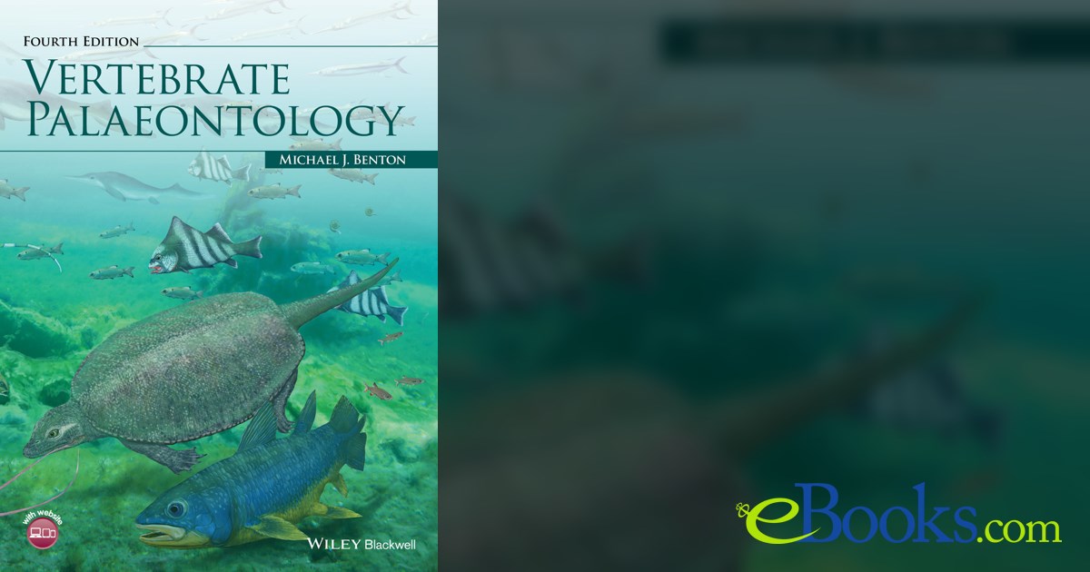 Vertebrate Palaeontology (4th ed.) by Michael J. Benton (ebook)