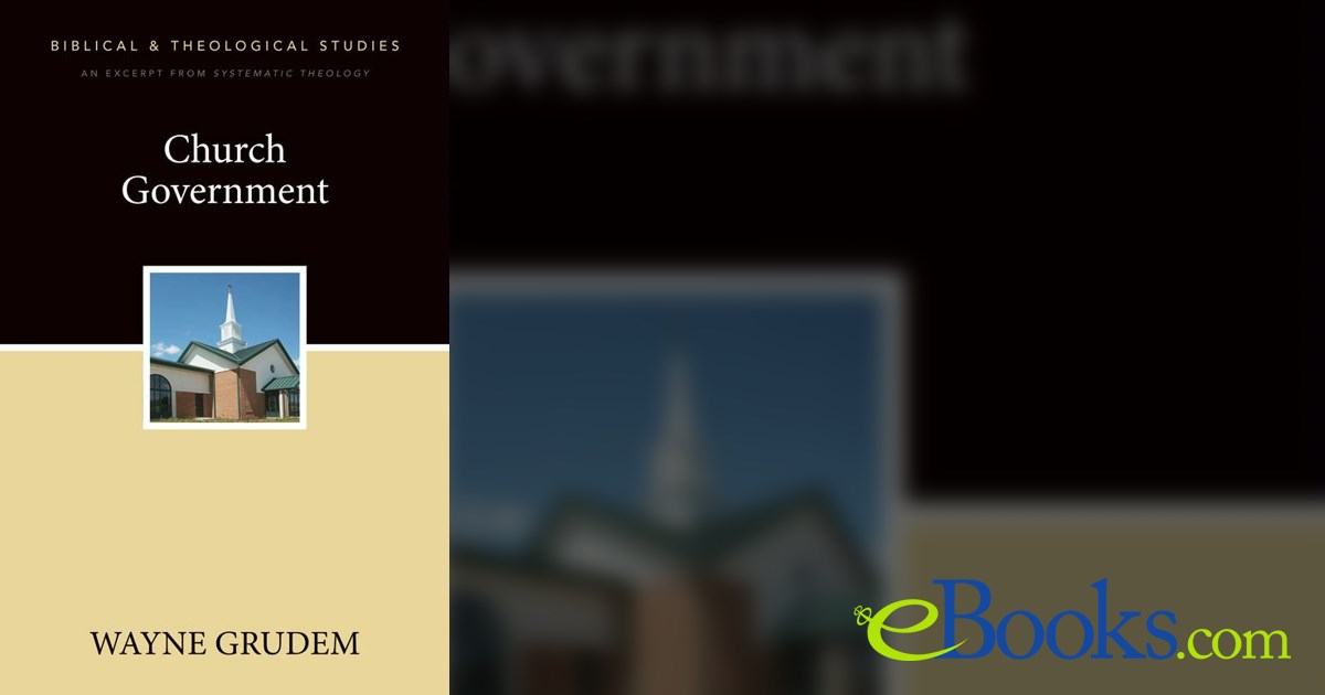 Church Government by Wayne A. Grudem (ebook)