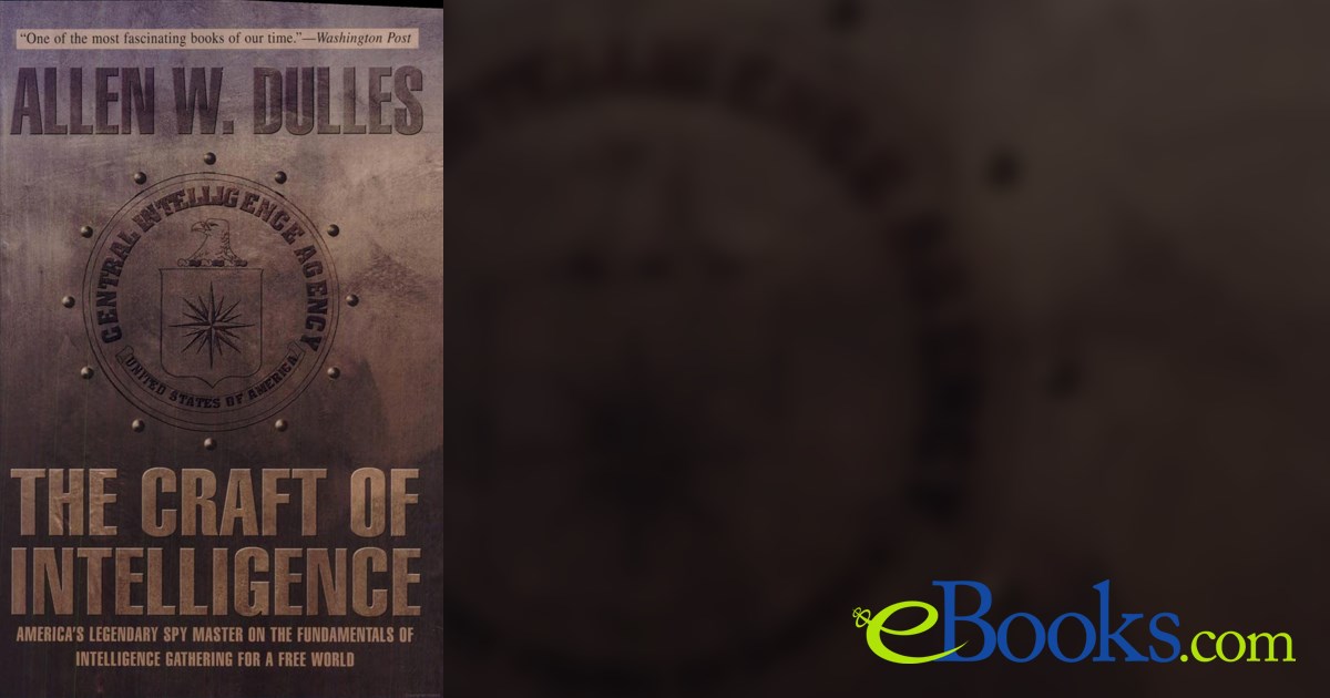 The Craft of Intelligence by Allen Dulles (ebook)