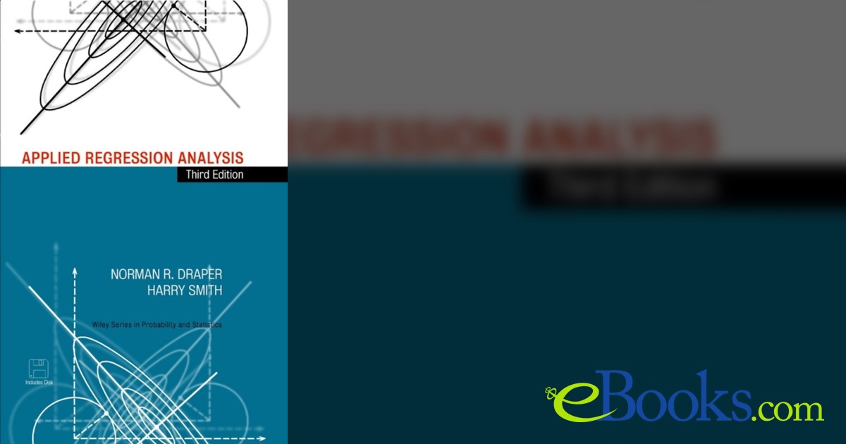 Applied Regression Analysis (3rd ed.) by Norman R. Draper (ebook) Applied Regression Analysis (3rd ed.) by Norman R. Draper (ebook)