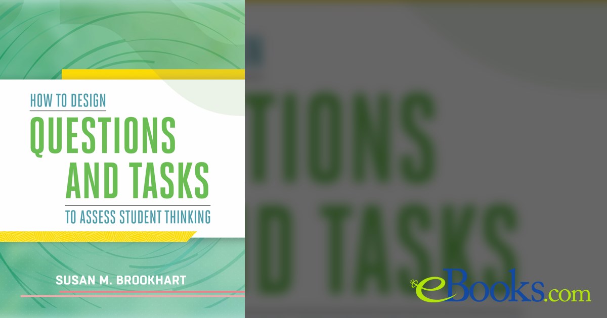 How to Design Questions and Tasks to Assess Student Thinking