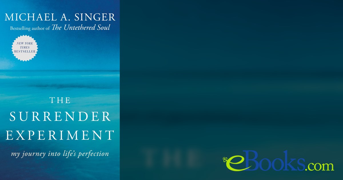 The Surrender Experiment by Michael A. Singer (ebook)