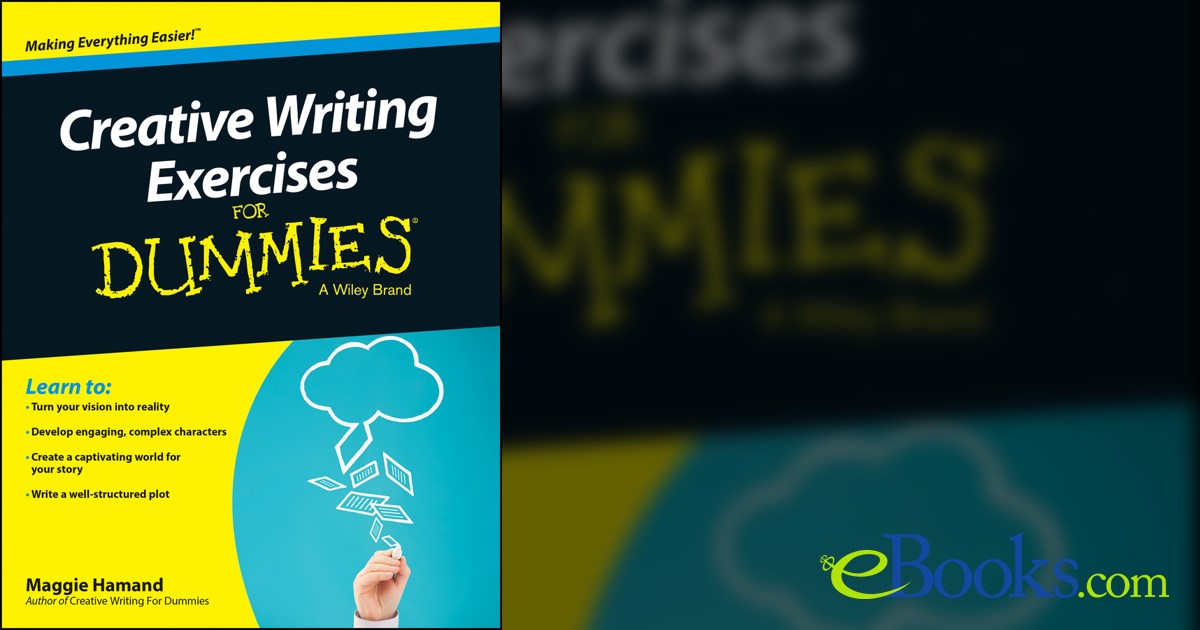 Creative Writing Exercises For Dummies UK by Maggie Hamand (ebook)