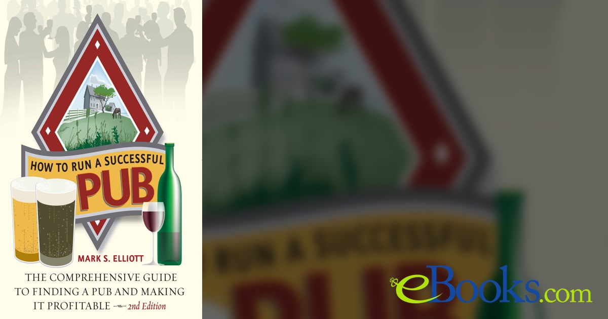 How To Run A Successful Pub by Mark S. Elliott (ebook)