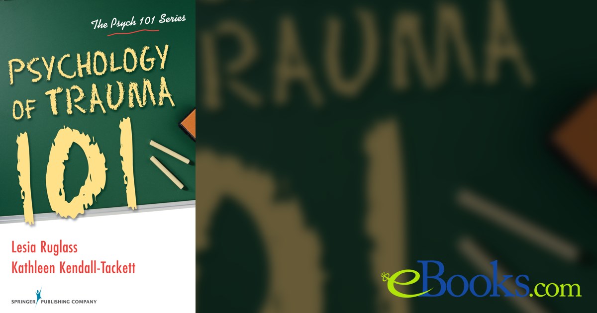 Psychology of Trauma 101 by Lesia Ruglass (ebook)