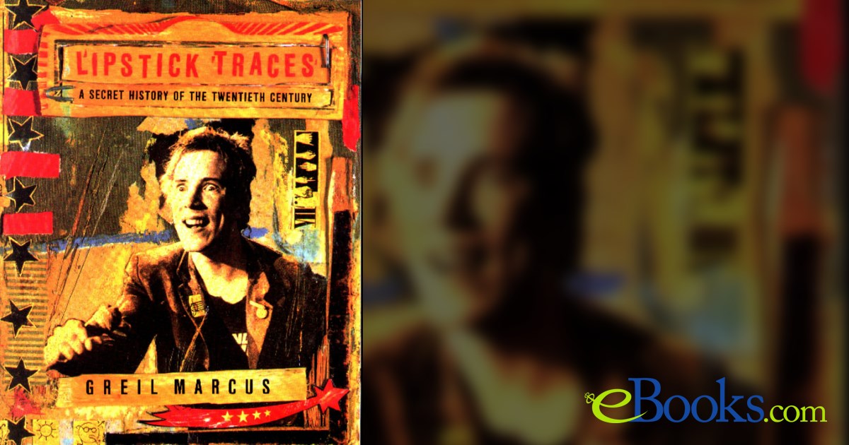 Lipstick Traces by Greil Marcus (ebook)