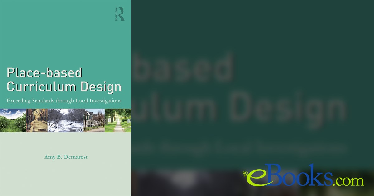 Place-based Curriculum Design by Amy B. Demarest (ebook)