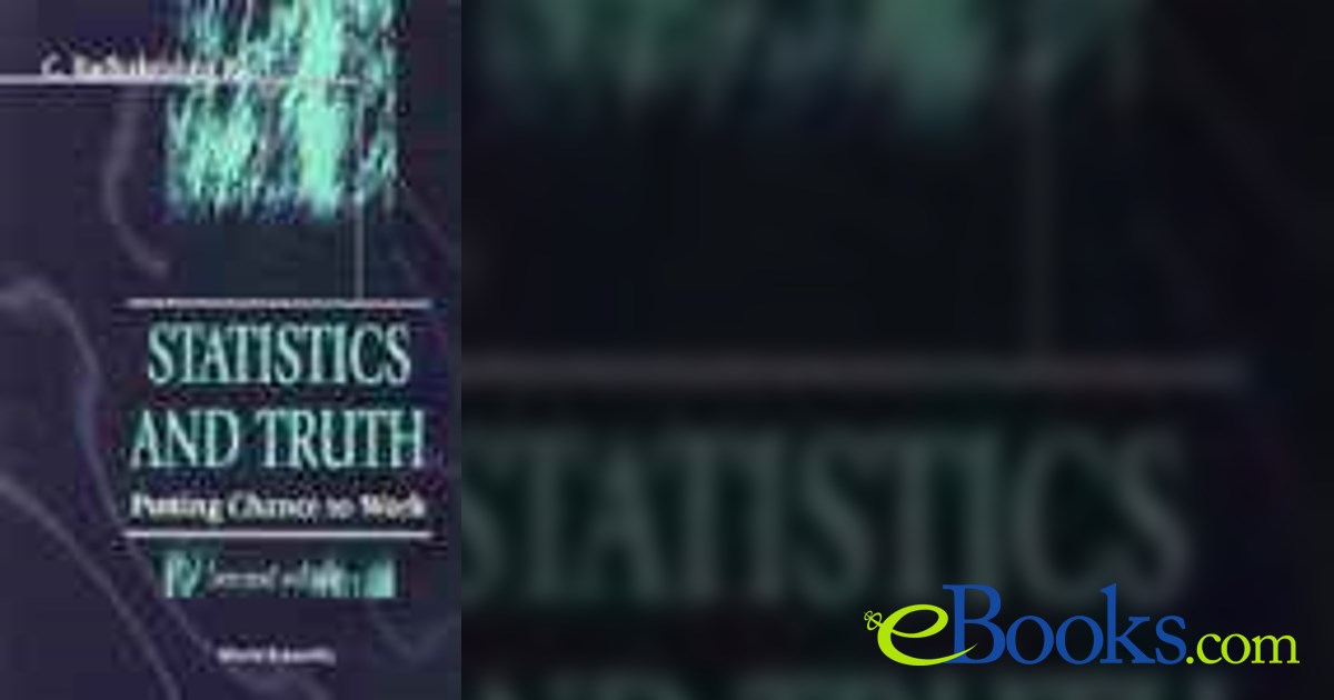 Statistics And Truth: Putting Chance To Work (2nd Edition)