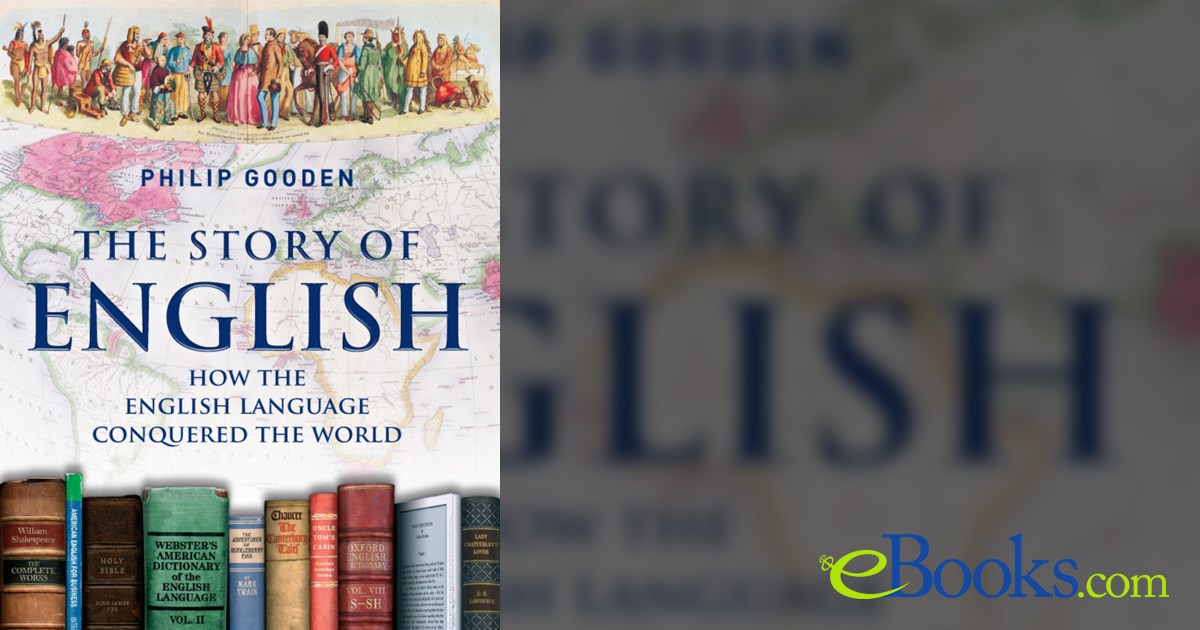 The Story of English by Philip Gooden (ebook)