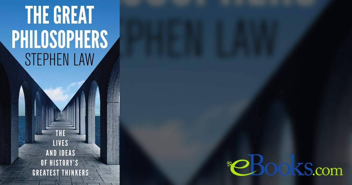 The Great Philosophers by Stephen Law (ebook)