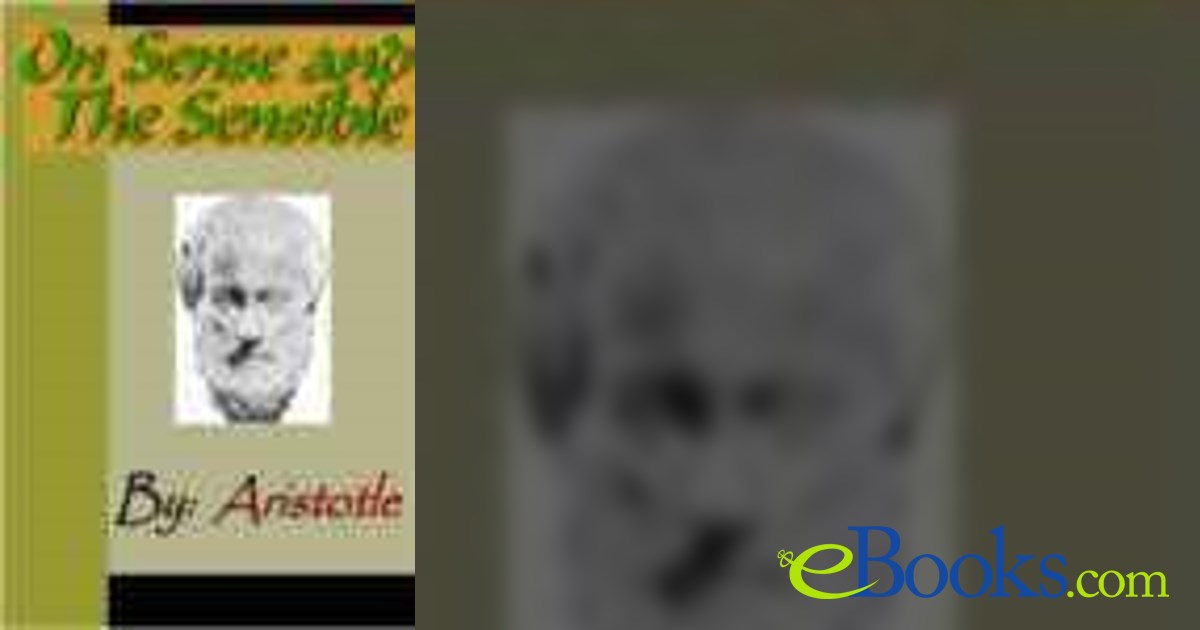 On Sense and the Sensible - ARISTOTLE by Aristotle (ebook)
