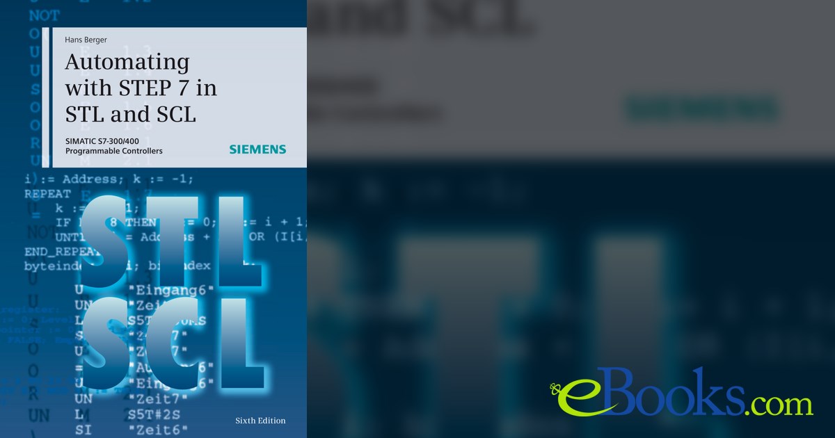 Automating with STEP 7 in STL and SCL (6th ed.)