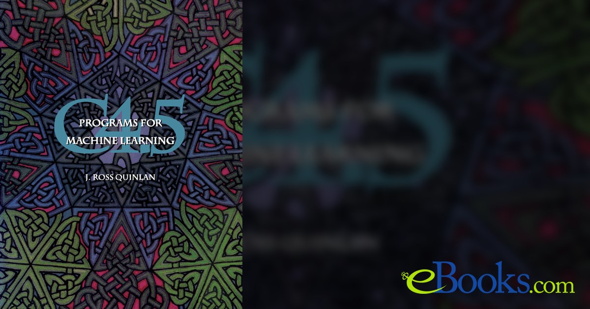 C4.5 by J. Ross Quinlan (ebook)