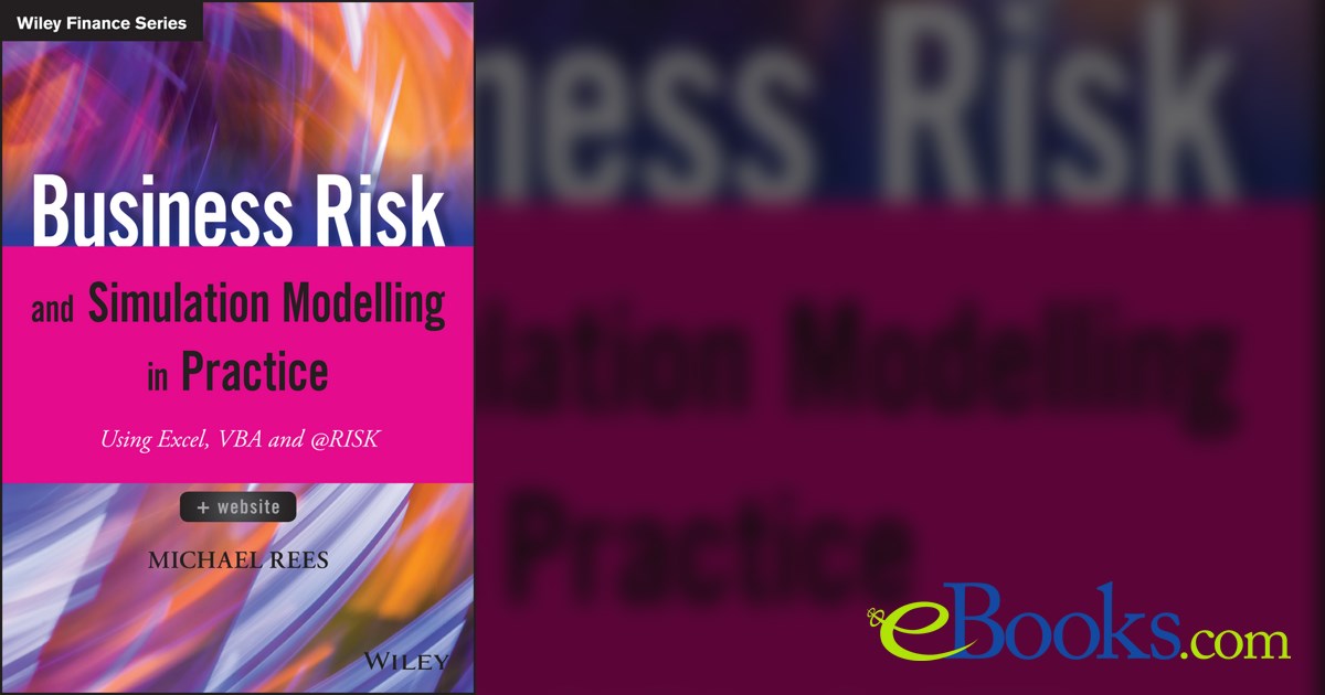 Business Risk and Simulation Modelling in Practice