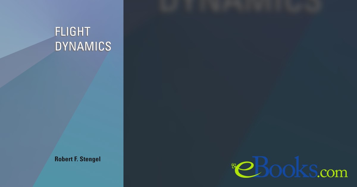 Flight Dynamics by Robert F. Stengel (ebook)