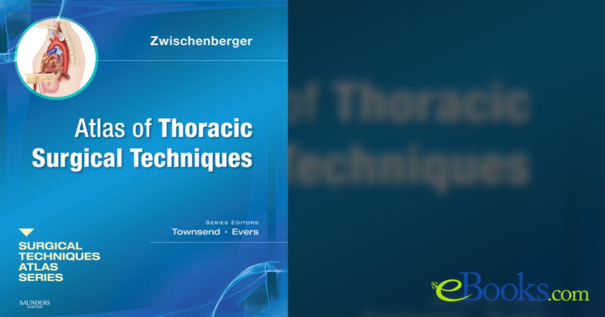 Atlas of Thoracic Surgical Techniques E-Book