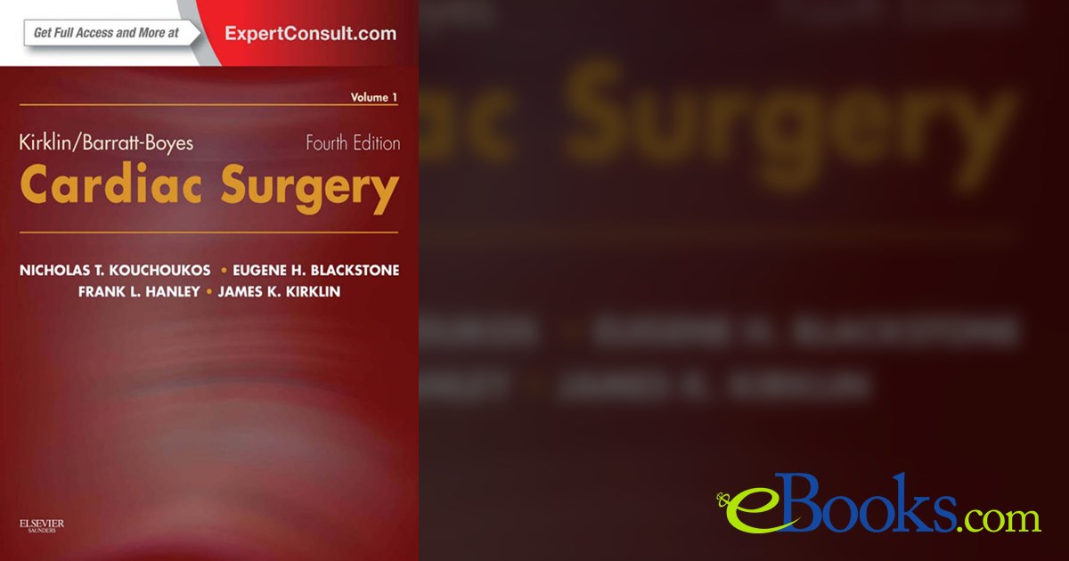 Kirklin/Barratt-Boyes Cardiac Surgery E-Book (4th ed.)