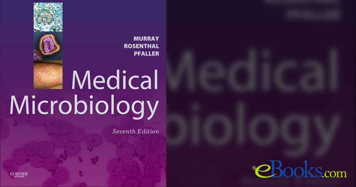 Medical Microbiology E-Book (7th ed.) by Patrick R. Murray (ebook)