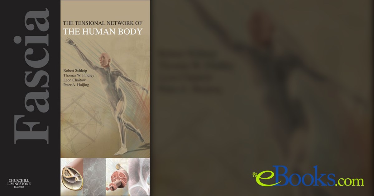 Fascia: The Tensional Network of the Human Body