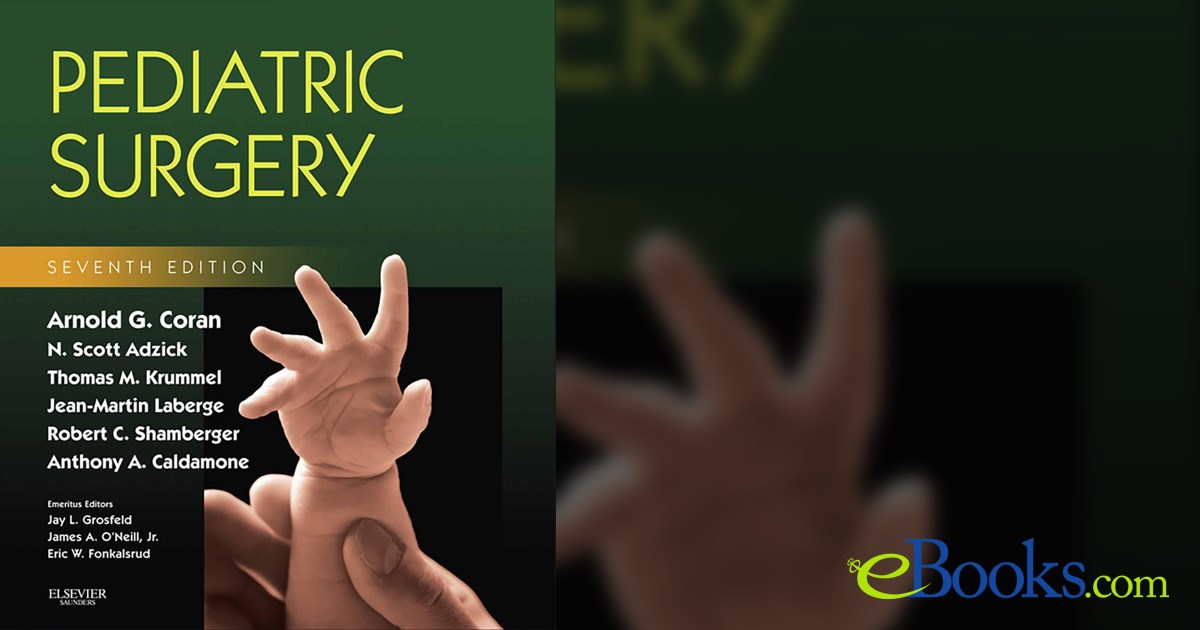 Pediatric Surgery E-Book (7th ed.) by Arnold G. Coran MD (ebook)