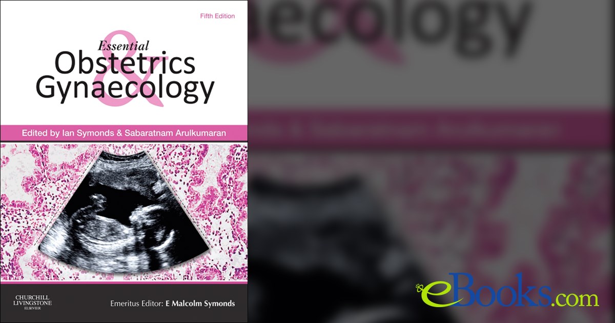 Essential Obstetrics and Gynaecology E-Book (5th ed.)