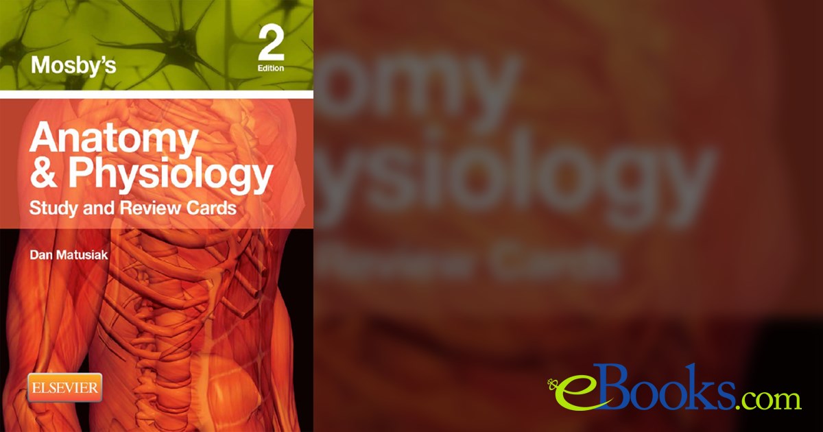 Mosby's Anatomy & Physiology Study and Review Cards - E-Book
