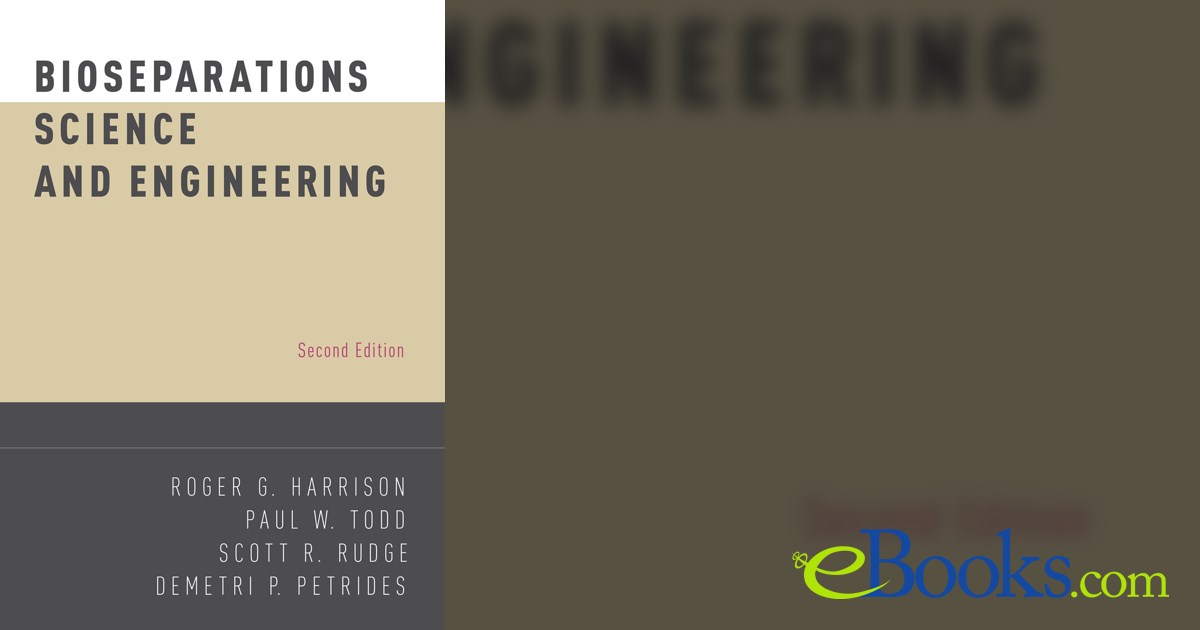 Bioseparations Science and Engineering (2nd ed.)
