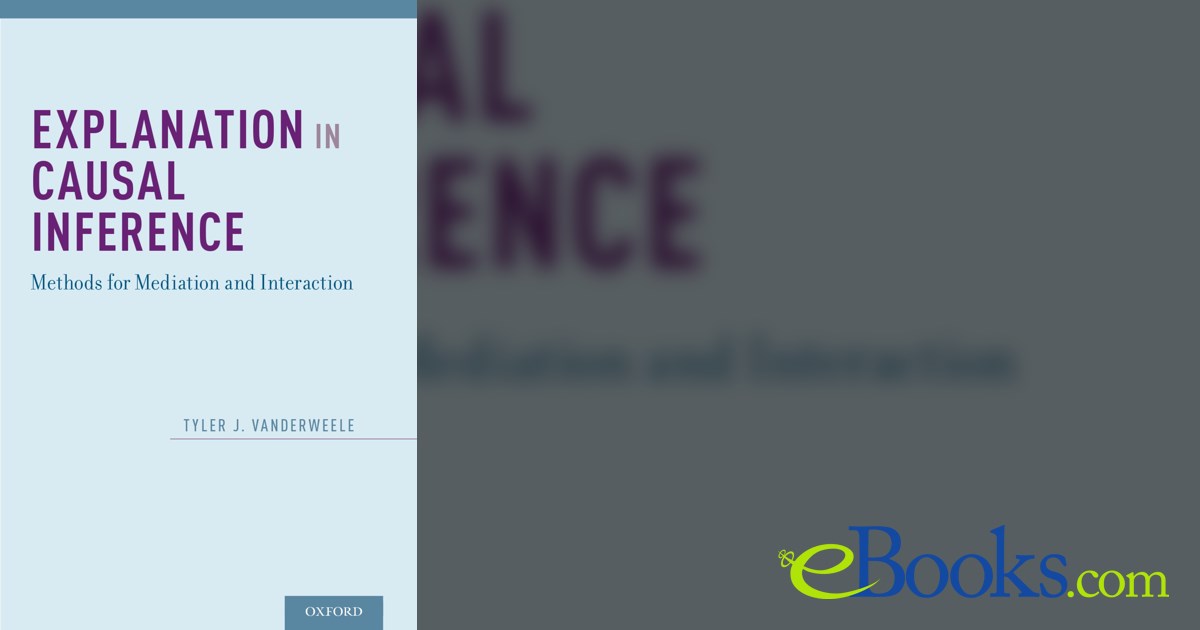 Explanation in Causal Inference by Tyler VanderWeele (ebook)