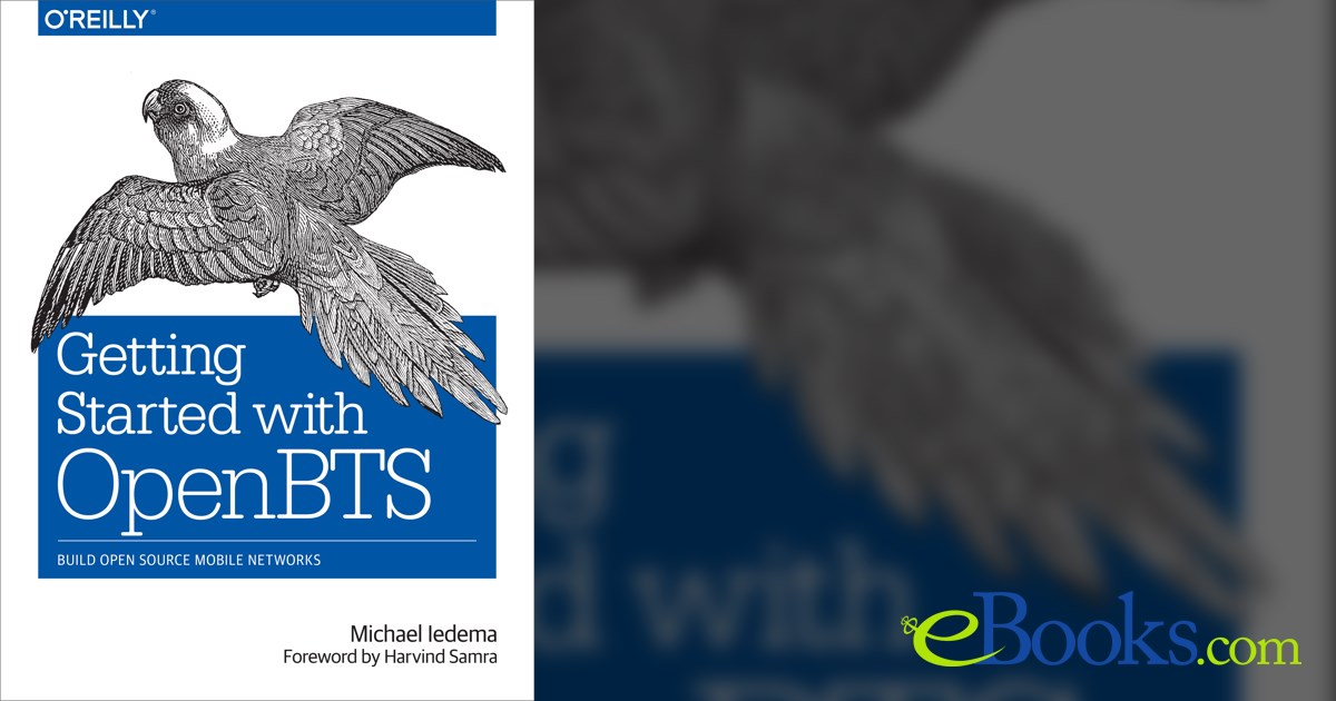 Getting Started with OpenBTS by Michael Iedema (ebook)