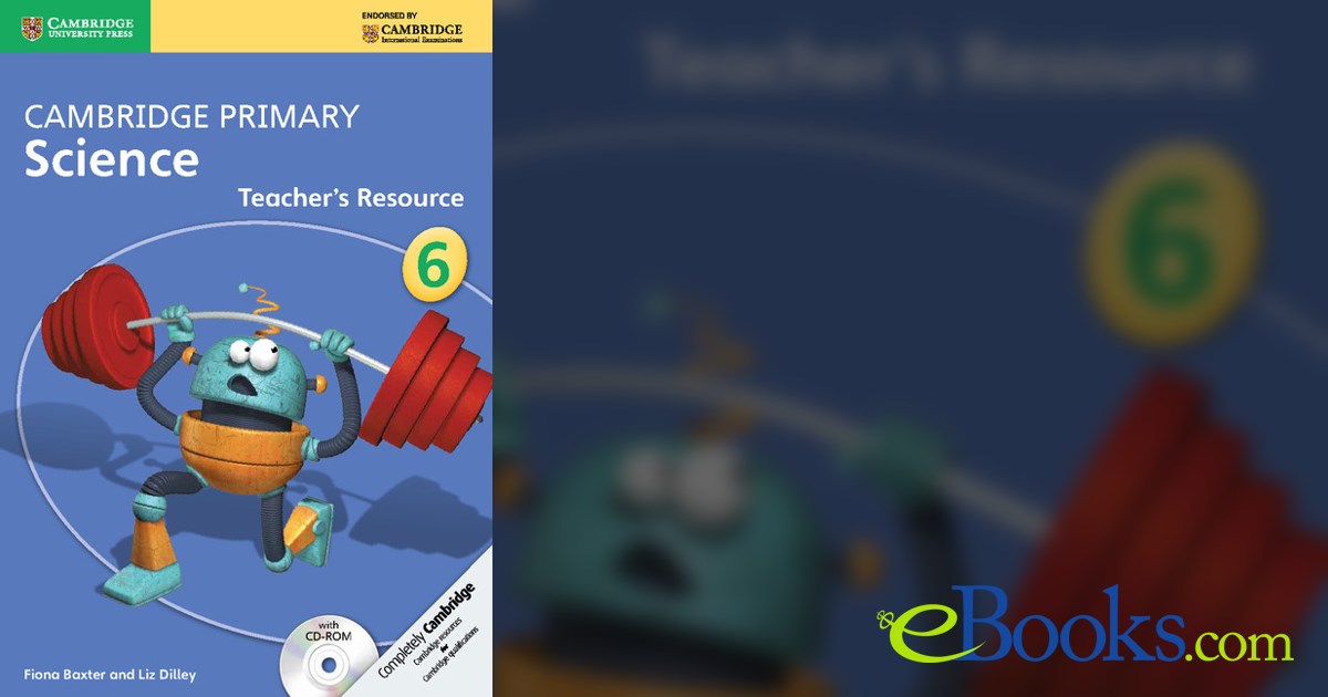 Cambridge Primary Science Stage 6 Teacher's Resource Book with CD-ROM