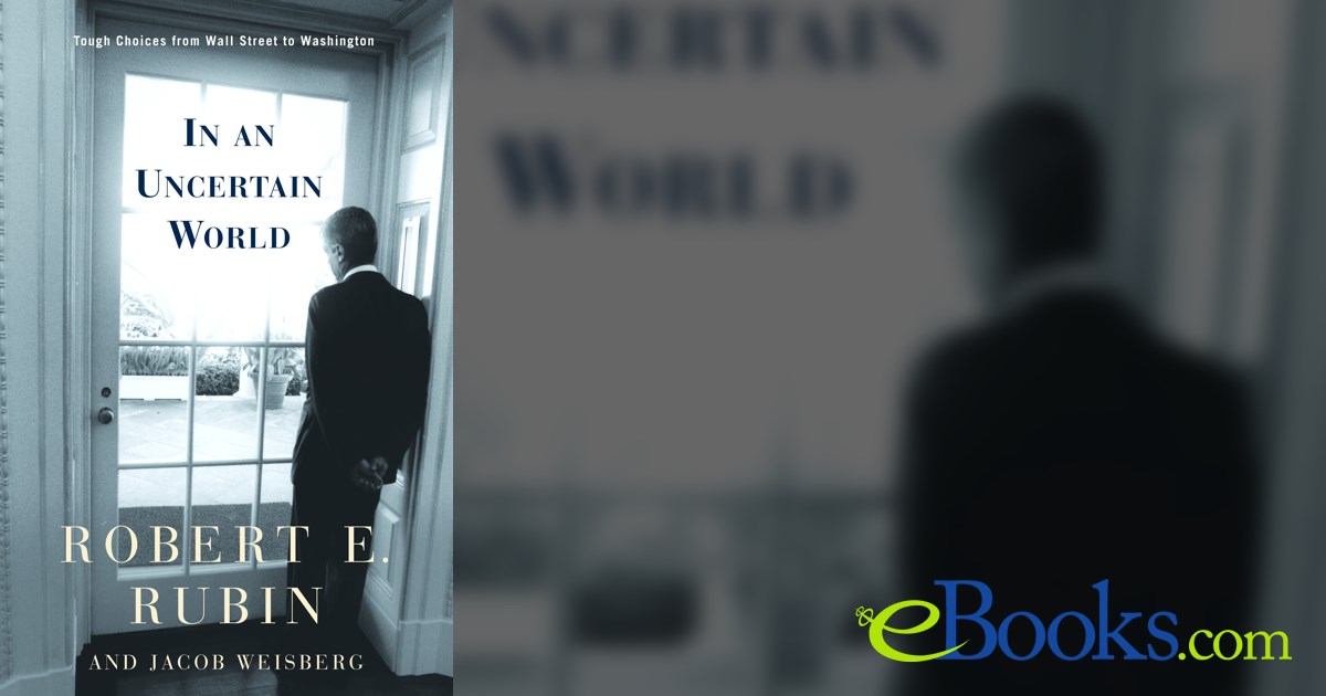 In an Uncertain World by Robert E. Rubin (ebook)