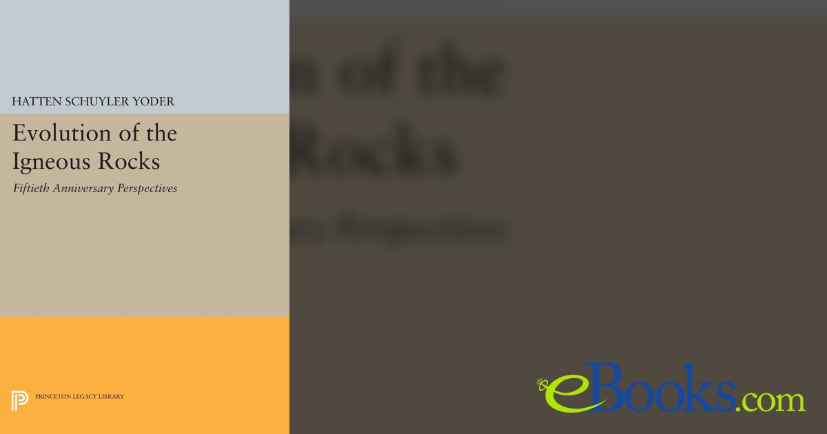 Evolution of the Igneous Rocks by Jr., H. S. Yoder, (ebook)