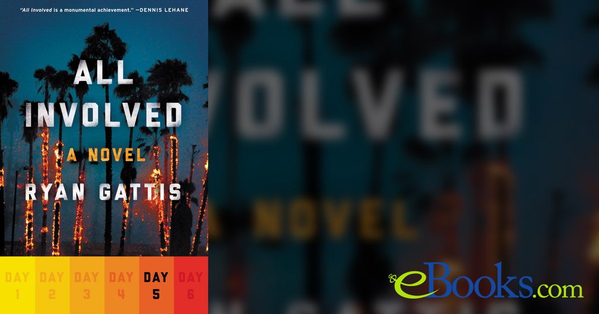 All Involved: Day Five by Ryan Gattis (ebook)