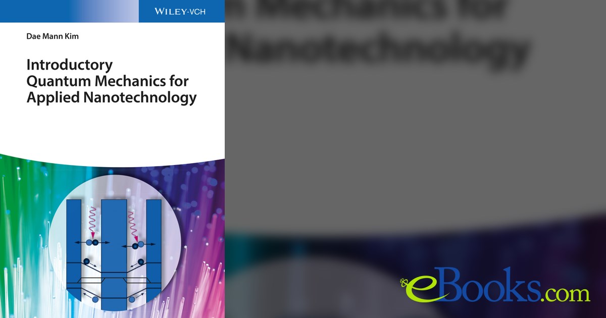 Introductory Quantum Mechanics for Applied Nanotechnology