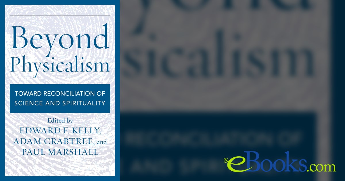 Beyond Physicalism by Edward F. Kelly (ebook)