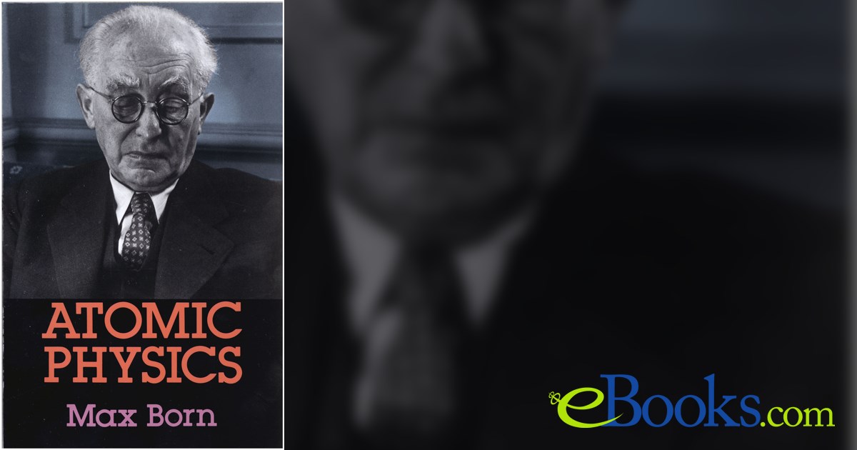 Atomic Physics: 8th Edition (8th ed.) by Max Born (ebook)