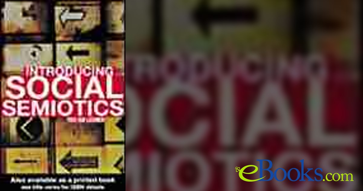 Introducing Social Semiotics by Theo van Leeuwen (ebook)