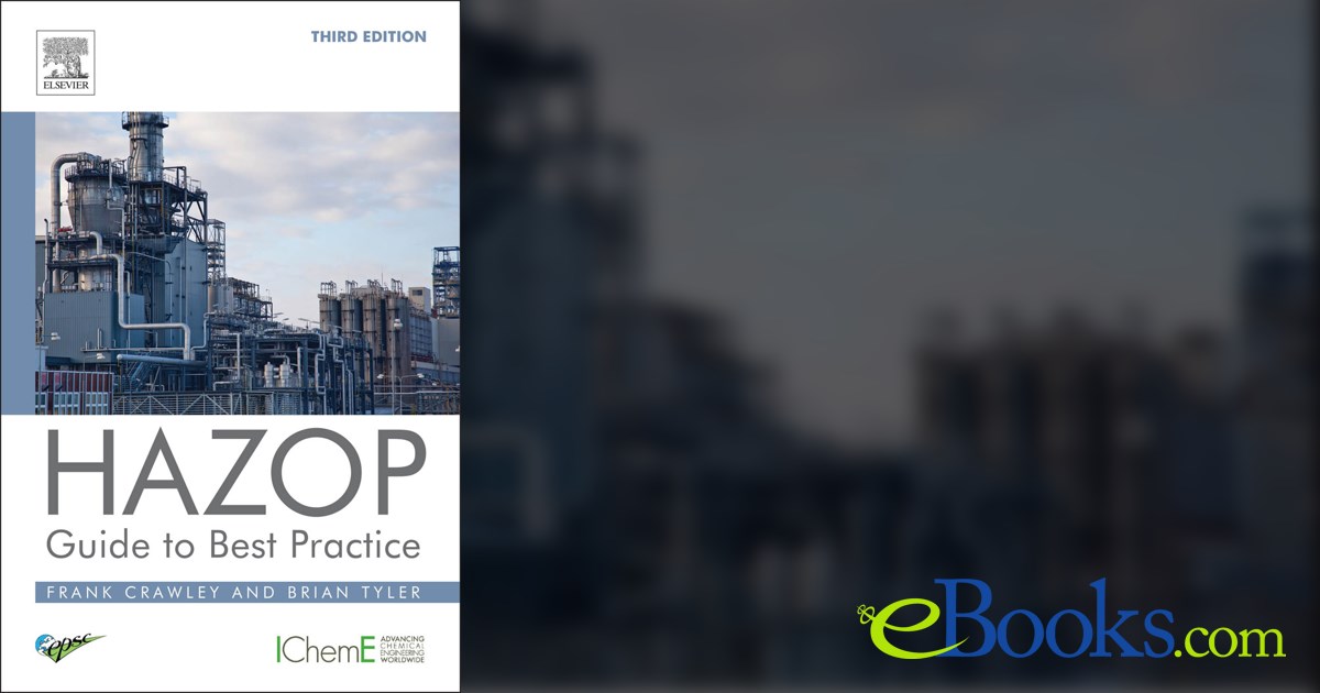 HAZOP: Guide to Best Practice (3rd ed.) by Frank Crawley (ebook)