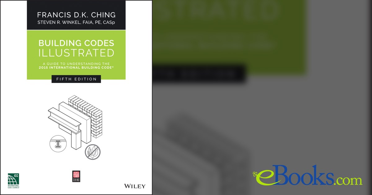 Building Codes Illustrated (5th ed.) by Francis D. K. Ching (ebook)