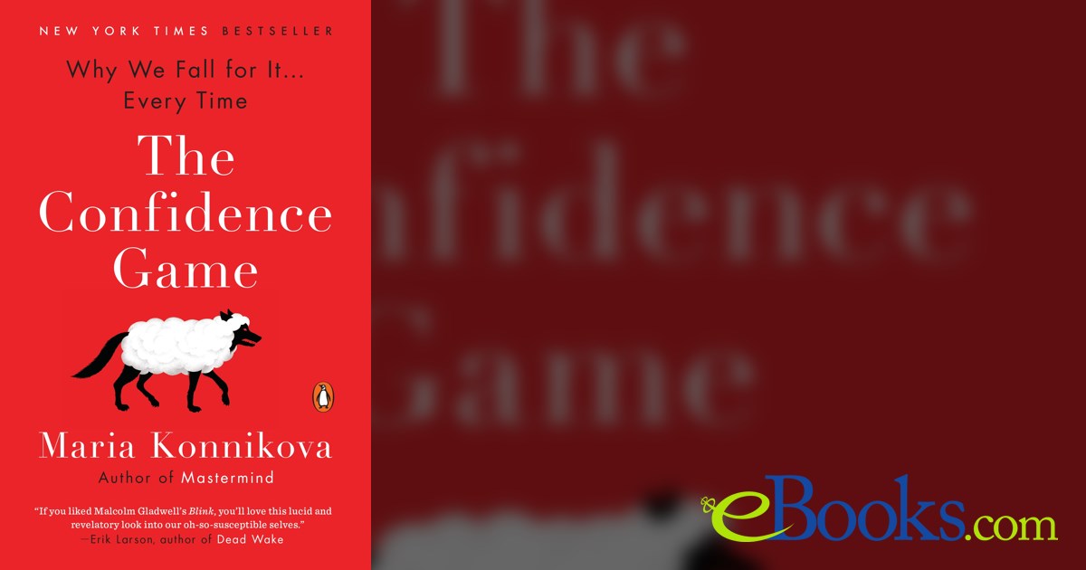 The Confidence Game by Maria Konnikova (ebook)