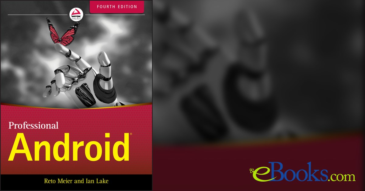 Professional Android (4th ed.) by Reto Meier (ebook)