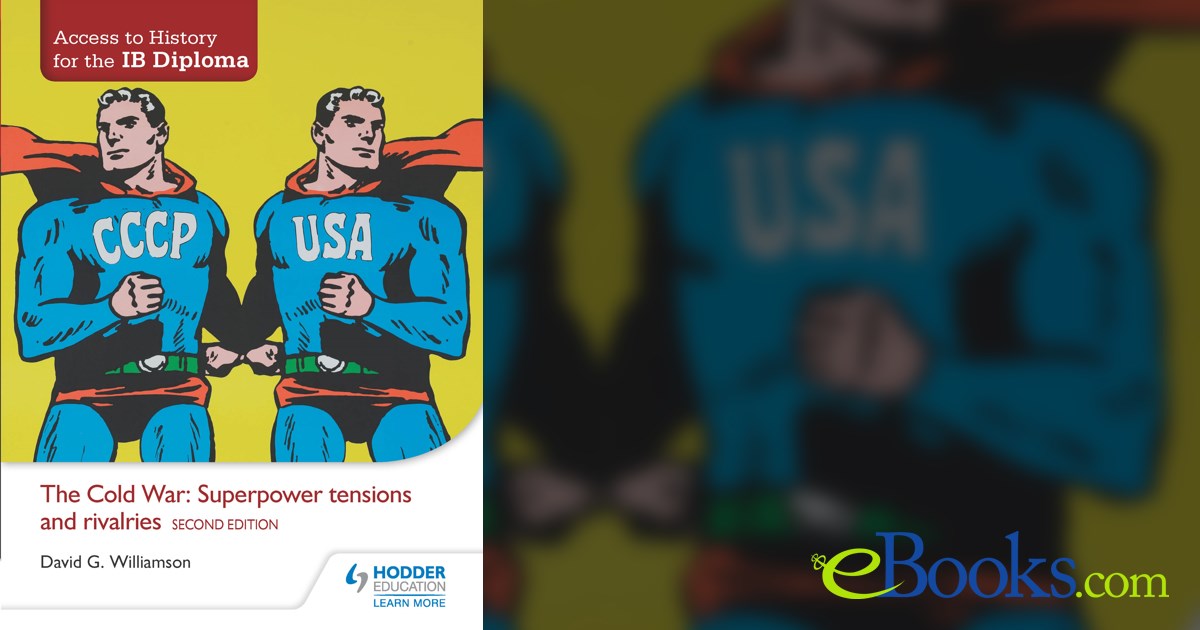Access to History for the IB Diploma: The Cold War: Superpower tensions ...