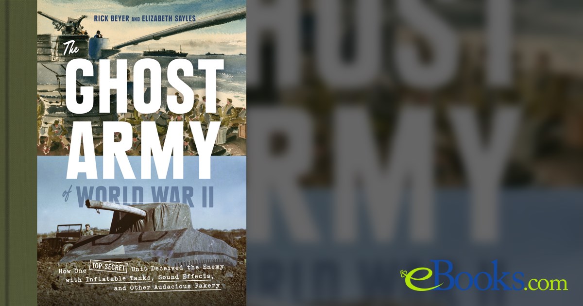 The Ghost Army of World War II by Rick Beyer (ebook)