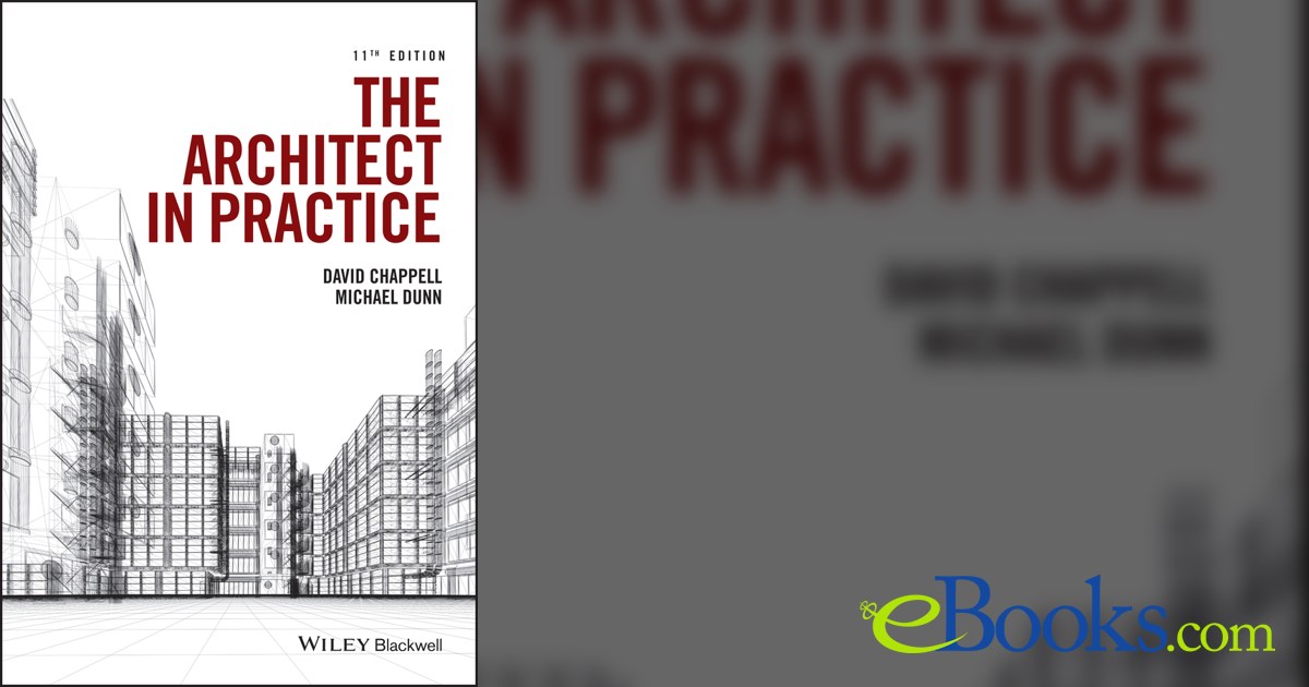 The Architect in Practice (11th ed.) by David Chappell (ebook)