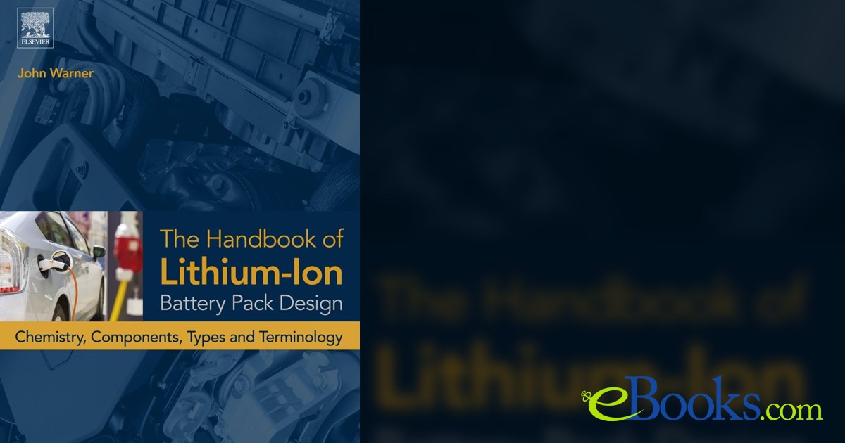 The Handbook of Lithium-Ion Battery Pack Design