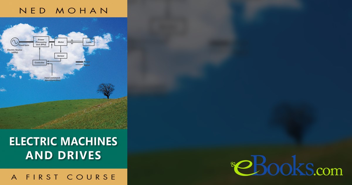 Electric Machines and Drives by Ned Mohan (ebook)