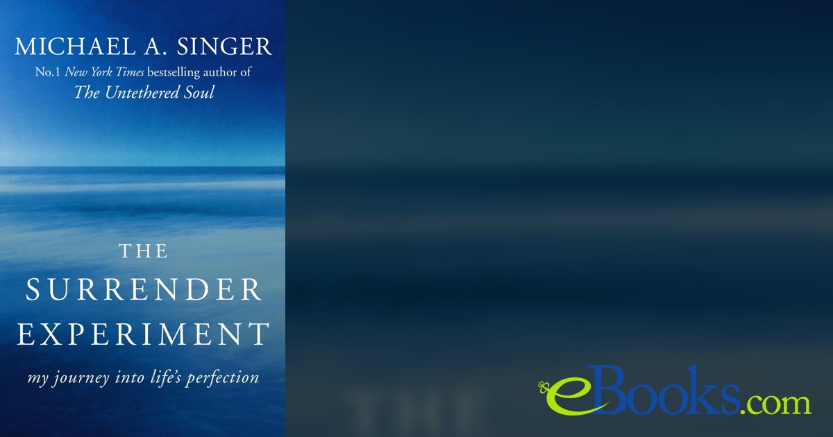 The Surrender Experiment by Michael A. Singer (ebook)