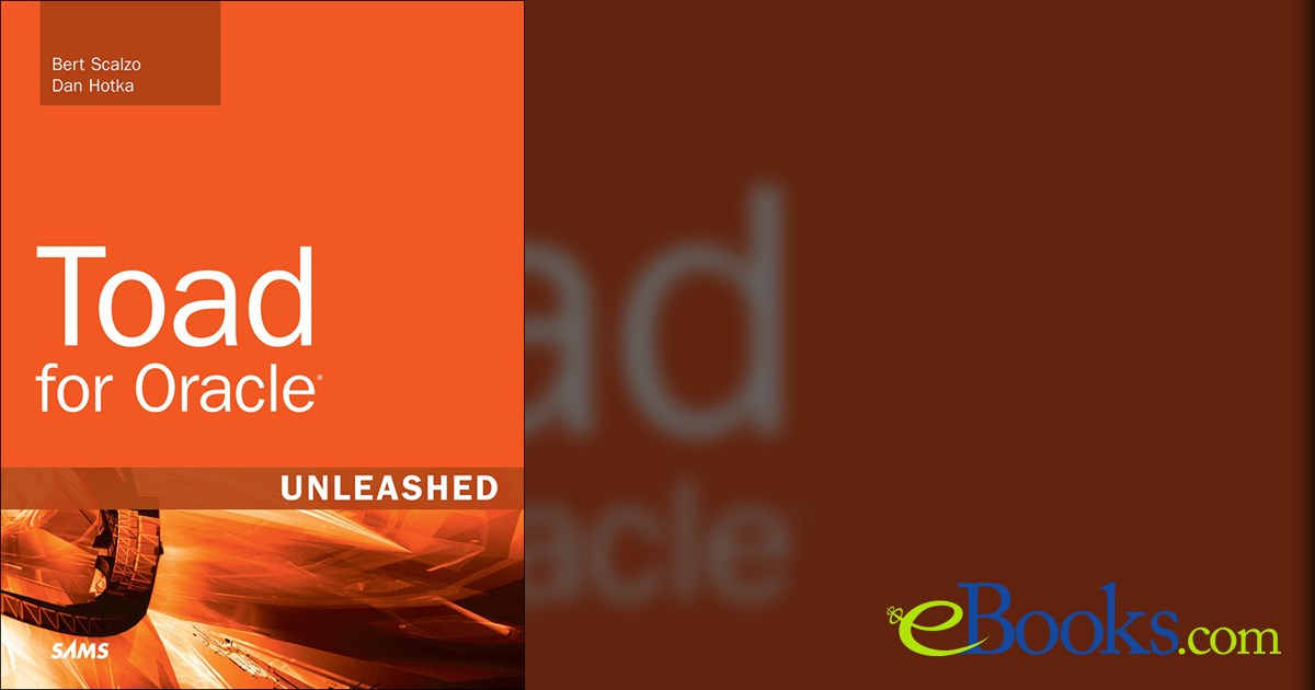Toad for Oracle Unleashed by Bert Scalzo (ebook)
