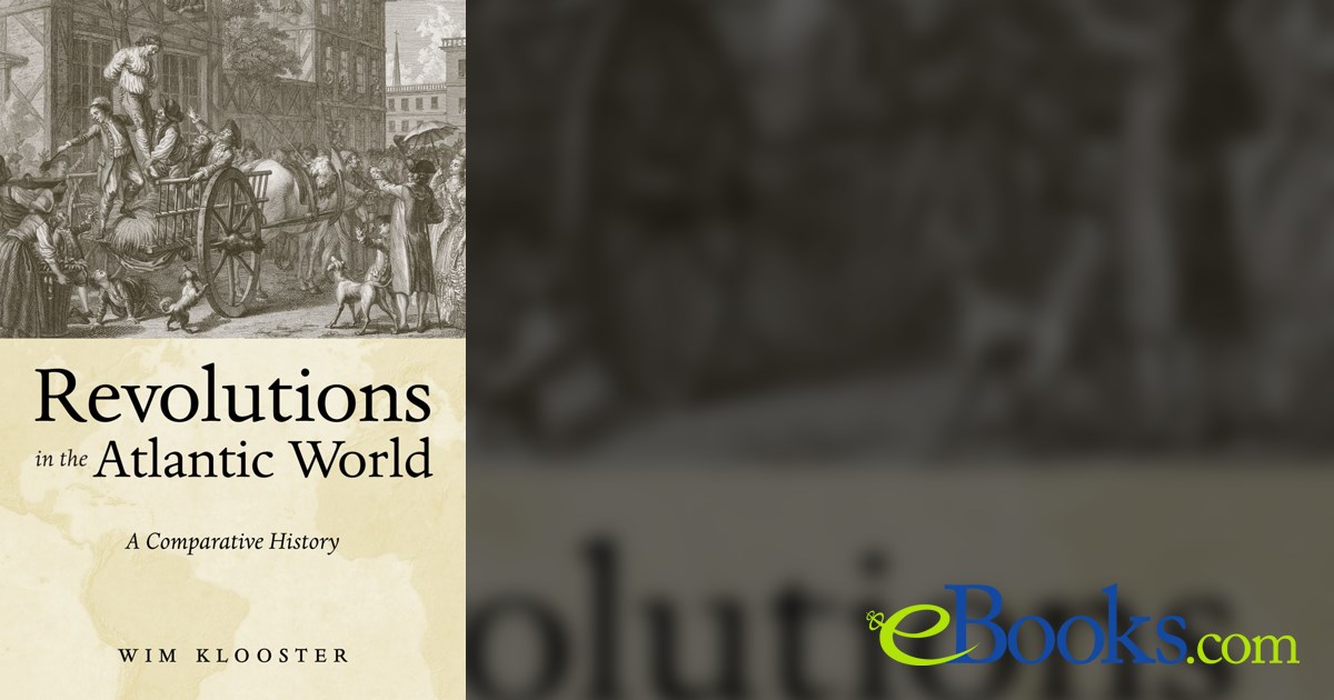 Revolutions in the Atlantic World by Wim Klooster (ebook)