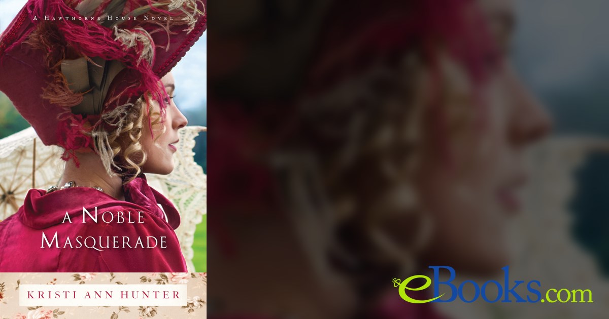 A Noble Masquerade ( Book #1) by Kristi Ann Hunter (ebook)
